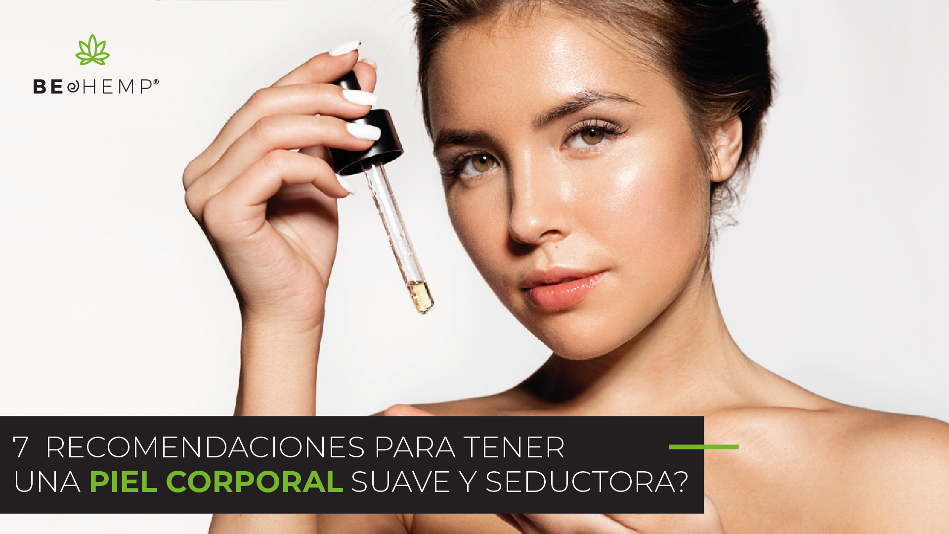 Recomendaciones para una piel suave y seductora – Beohemp